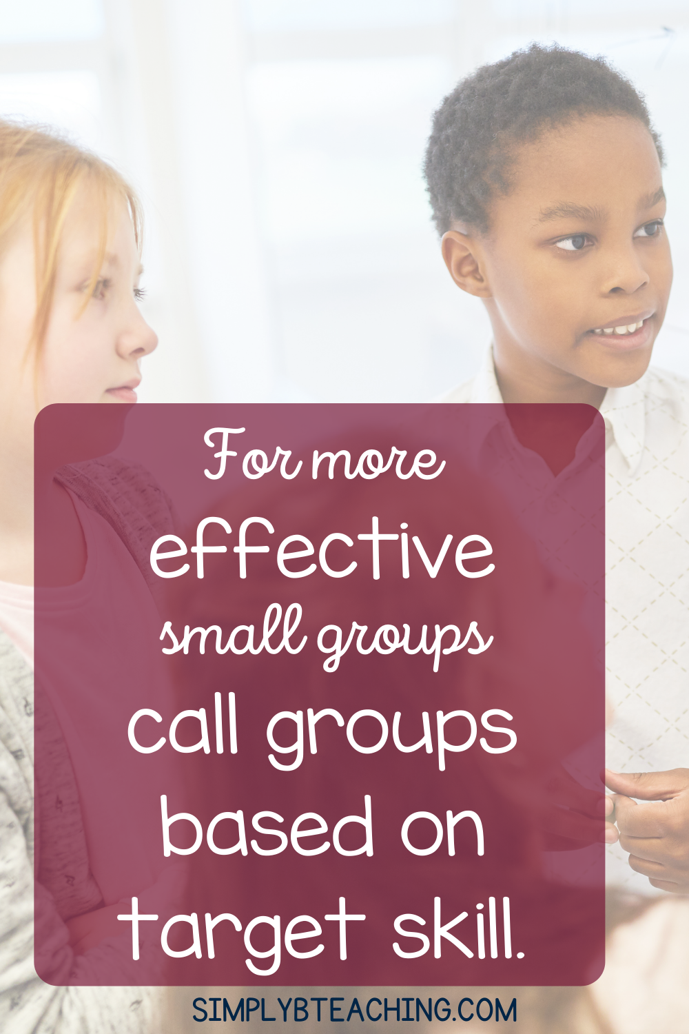 Effective Small Group Instruction - Simply B Teaching
