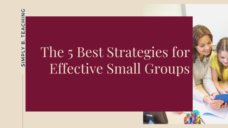 Effective Small Group Instruction - Simply B Teaching