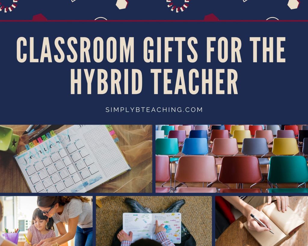 11 Must Have Gifts for Hybrid Teachers - Simply B Teaching