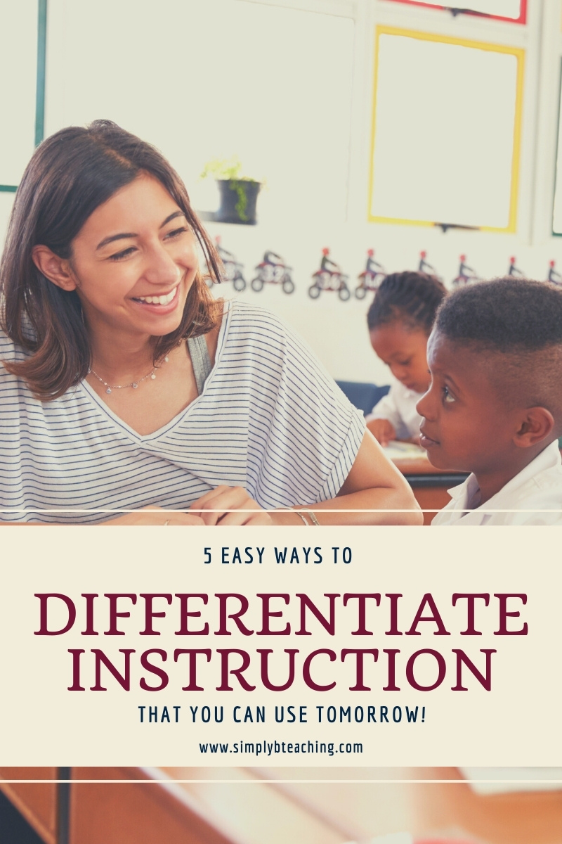 5 Quick and Easy Ways to Differentiate Instruction - Simply B Teaching