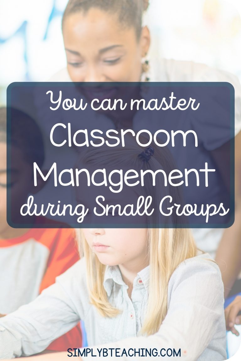 The 5 Steps You Need to Master Classroom Management During Small Group ...