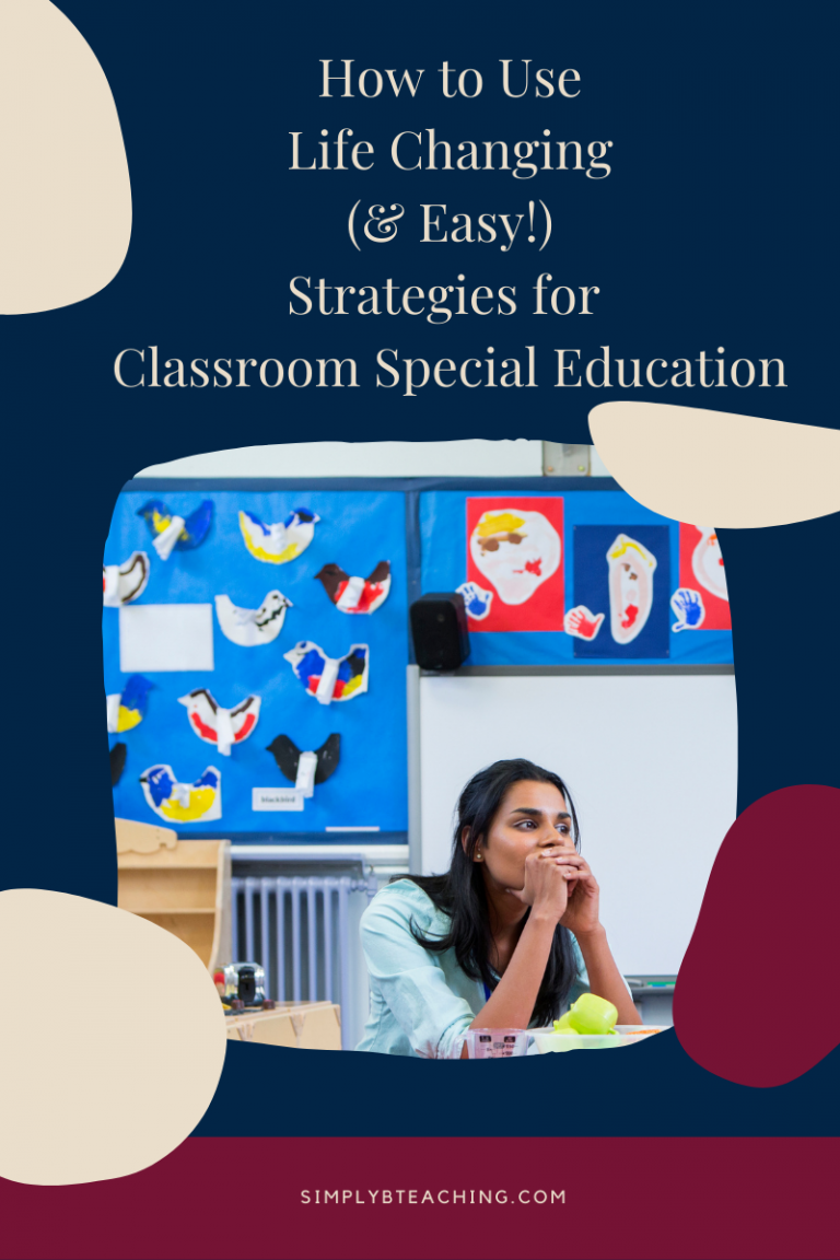 How to Use Life-Changing (and Easy!) Strategies for Classroom Special ...