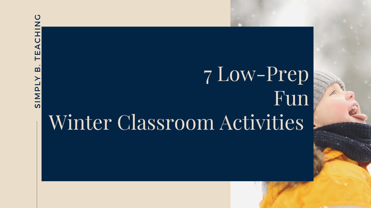 7 Low-Prep, Fun Winter Classroom Activities to Engage Kids - Simply B ...