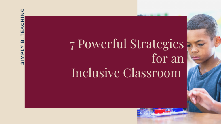 You Need These 7 Powerful Strategies for An Inclusive Classroom ...