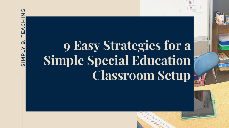 9 Easy Strategies for a Simple Special Education Classroom Setup ...