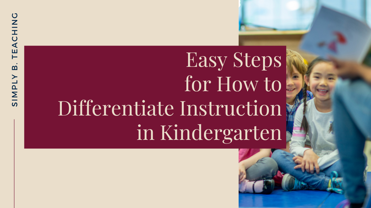 Easy Steps for How to Differentiate Instruction in Kindergarten ...